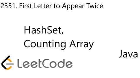 Leetcode 2351 First Letter To Appear Twice 2 Solutions Java Youtube