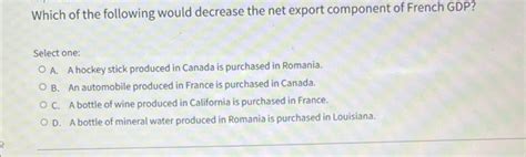 solved which of the following would decrease the net export