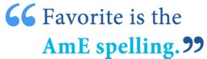 Favorite Vs Favourite Whats The Difference Writing Explained