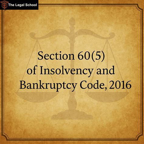 Section 60 5 Of Insolvency And Bankruptcy Code 2016 An Overview