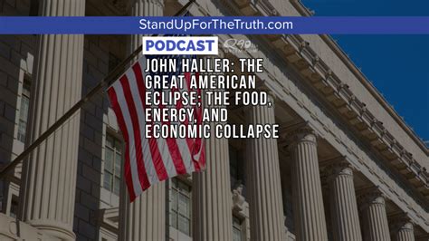 John Haller The Great American Eclipse The Food Energy And Economic Collapse Stand Up For