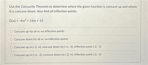 Solved Use The Concavity Theorem To Determine Where The