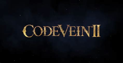 ‘code Vein Ii Looks Like The Kind Of Game Id Be Mad At Someone For Not Mentioning To Me