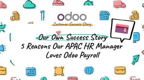 5 reasons odoo apac hr manager loves odoo payroll