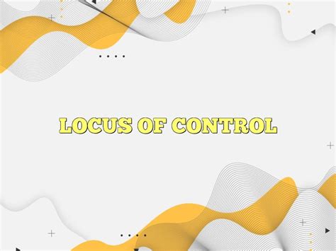 Locus Of Control Definition And Meaning