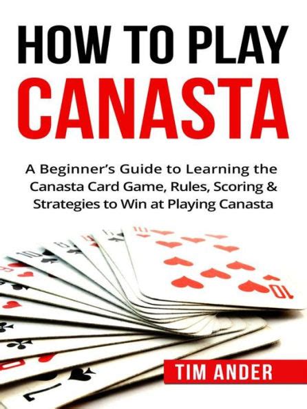 How To Play Canasta A Beginners Guide To Learning The Canasta Card