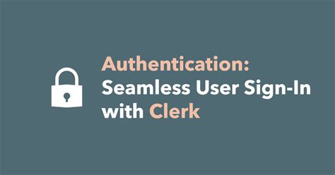 📌 Week 9 Day 5 Implementing Authentication Seamless User Sign In With Clerk 📌 Week 9 Day 5 Implementing Authentication Seamless User Sign In With Clerk