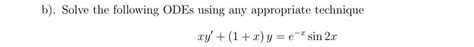 solved b solve the following odes using any appropriate