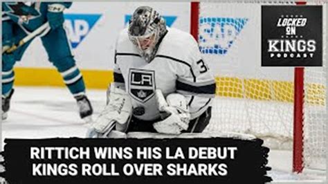 Rittich Wins His La Debut Kings Face The Kraken