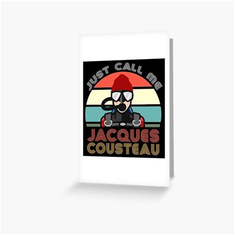 Jacques Cousteau Scuba Diving Legend Funny Quotes Classic Greeting Card By Poloy Redbubble