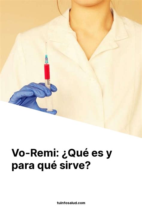 Vo Remi ¿qué Es Y Para Qué Sirve Tuinfosalud