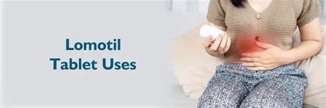 Lomotil Tablet Uses Dosage And Side Effects