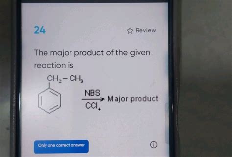 24 Review The major product of the given | StudyX