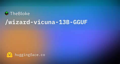 Theblokewizard Vicuna 13b Gguf · Hugging Face