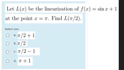 solved let l x ﻿be the linearization of f x sinx 1 ﻿at the
