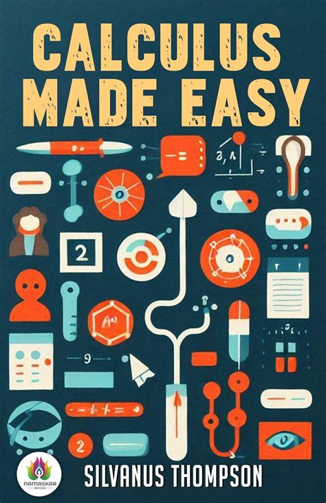 Calculus Made Easy Ebook Silvanus Thompson Kindle Store