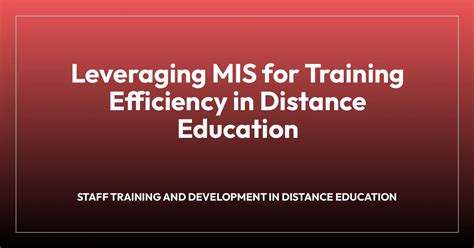 Leveraging Mis For Training Efficiency In Distance Education Distance Learning Institute