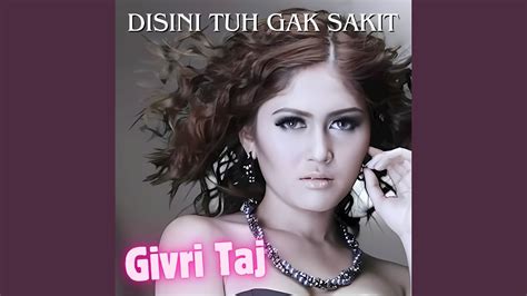 Disini Tuh Gak Sakit Youtube