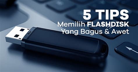 5 Tips Memilih Flashdisk yang Bagus dan Awet | Doran Gadget