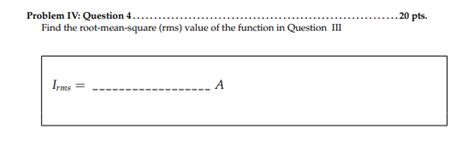Solved Problem Iv Question 4 20 Pts Irms Aproblem Iii