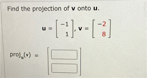 Solved Find The Projection Of V ﻿onto