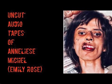 The Full Real Exorcism Audio Tapes From Anneliese Michel Emily Rose