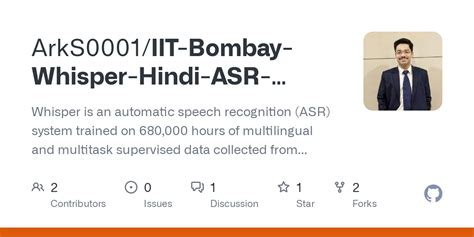 Github Arks0001iit Bombay Whisper Hindi Asr Model Machine Learning Intern Whisper Is An