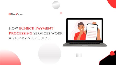 How Echeck Payment Processing Works A Step By Step Guide