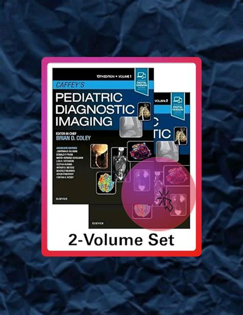 Ebook Version Caffeys Pediatric Diagnostic Imaging 2 Volume Set By Brian D Coley Md By