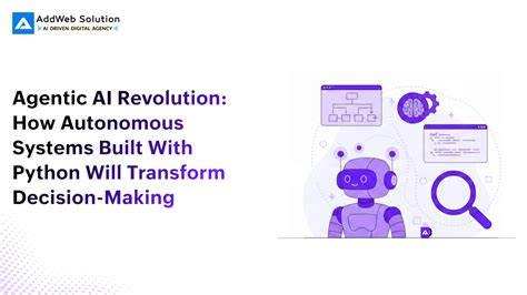 Python Powered Autonomous Systems The Agentic Ai Transformation In