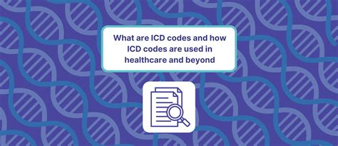 What Are Icd Codes And How Icd Codes Are Used In Healthcare And Beyond
