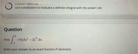 [answered] current objective use substitution to evaluate a definite