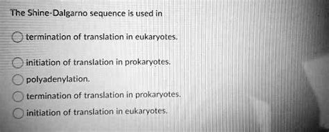 The Shine Dalgarno Sequence Is Used In Termination Of Translatian In The Shine Dalgarno Sequence Is Used In Termination Of Translatian In