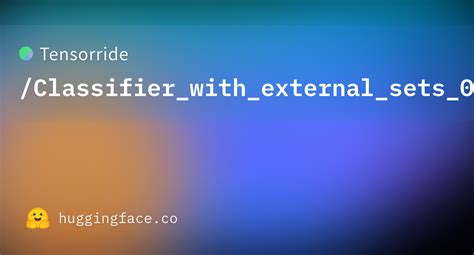 Tensorrideclassifierwithexternalsets04 · Hugging Face
