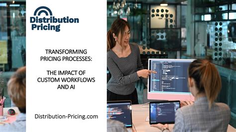 How Custom Workflows And Ai Streamline Pricing Processes Distribution