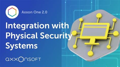 Integration With Physical Security Systems Axxonsoft India