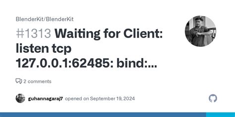 Waiting For Client Listen Tcp 12700162485 Bind An Attempt Was