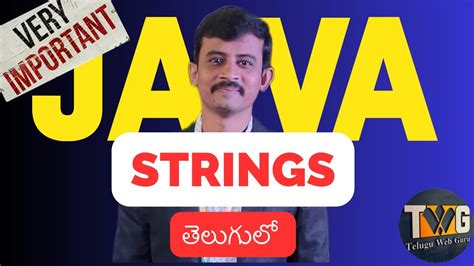 Strings In Java Explained In Telugu By Teluguwebguru Java Strings Telugu Youtube