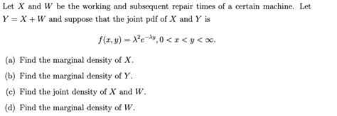 Solved Let X And W Be The Working And Subsequent Repair