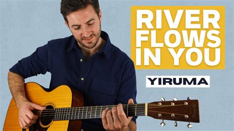 How To Play River Flows In You Yiruma Fingerstyle Guitar Tutorial