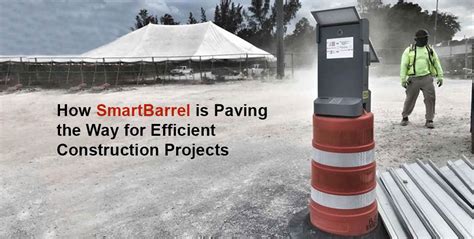 How Smartbarrel Is Paving The Way For Efficient Construction