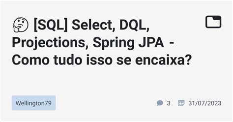 🤔 Sql Select Dql Projections Spring Jpa Como Tudo Isso Se