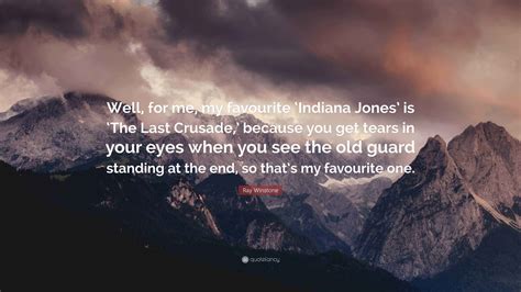 Ray Winstone Quote “well For Me My Favourite ‘indiana Jones Is ‘the