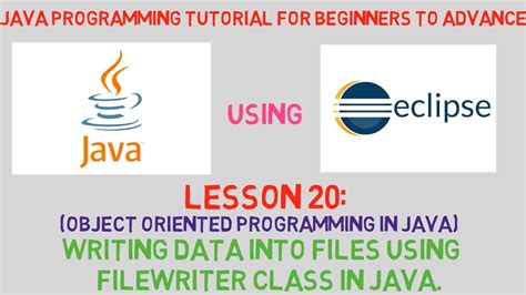 Java Tutorial Lesson 20 Writing Data Into Files Using Filewriter