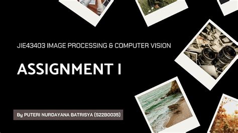 Jie43403 Image Processing And Computer Vision Assignment I Youtube