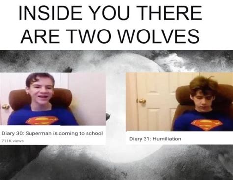 Daxflame Two Wolves Meme Diary 30 Superman Is Coming To School