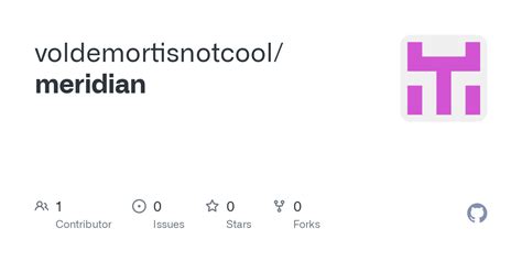 Github Voldemortisnotcoolmeridian