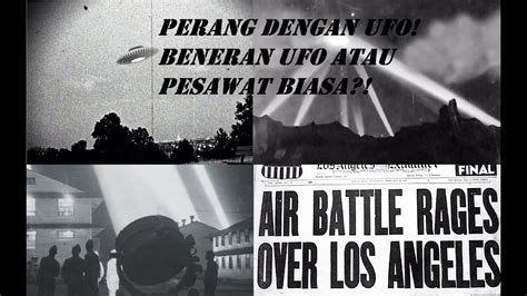 Battle Of Los Angeles 1942perang Misterius Melawan Ufo Youtube