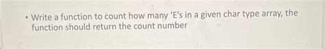 Solved Write A Function To Count How Many E S In A