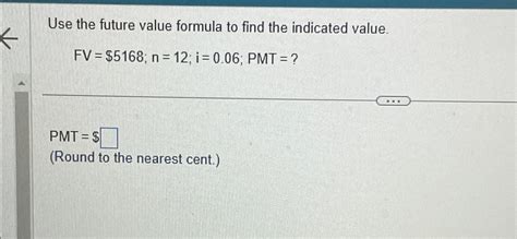 Solved Use The Future Value Formula To Find The Indicated